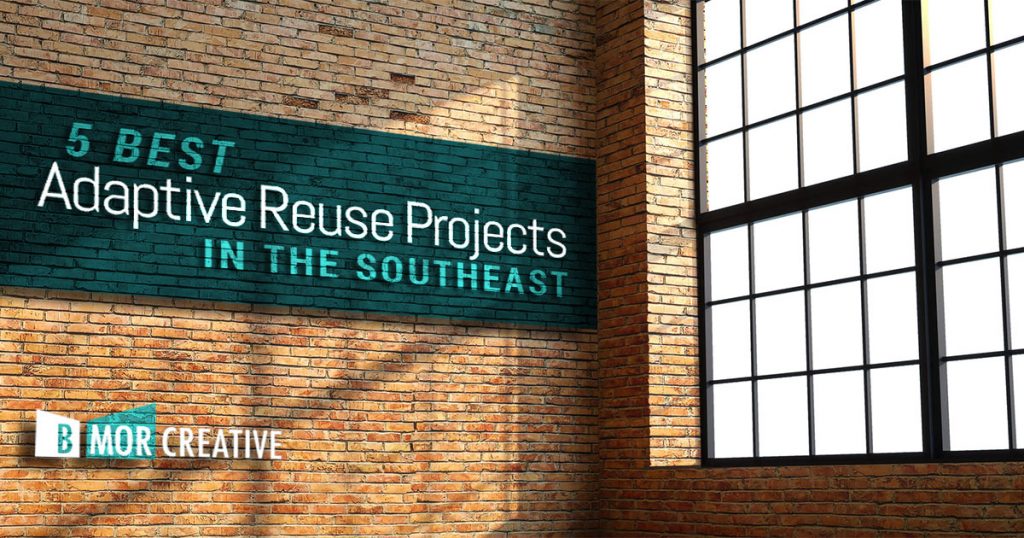 5 Best Adaptive Reuse Projects in the Southeast | BMor Creative